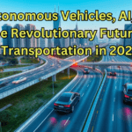 Autonomous Vehicles, AI, And The Future Of Transportation In 2025